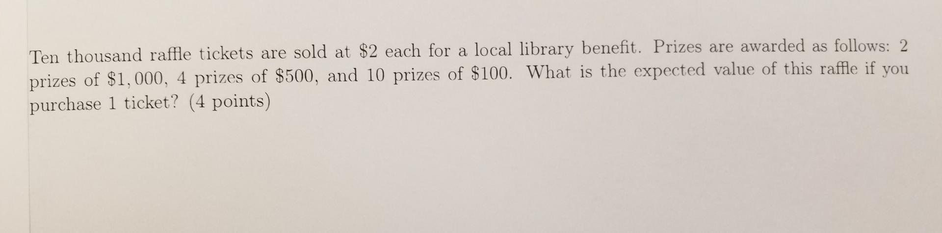 Solved Ten thousand raffle tickets are sold at $2 each for a | Chegg.com