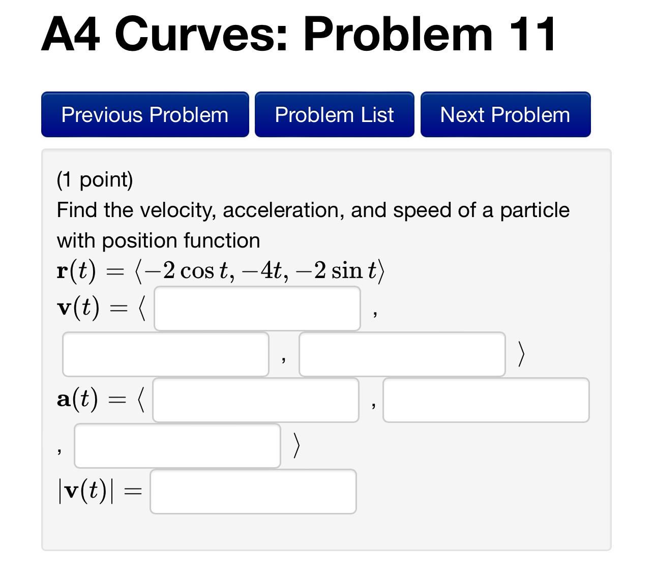 Solved A4 ﻿Curves: Problem 11(1 ﻿point)Find the velocity, | Chegg.com