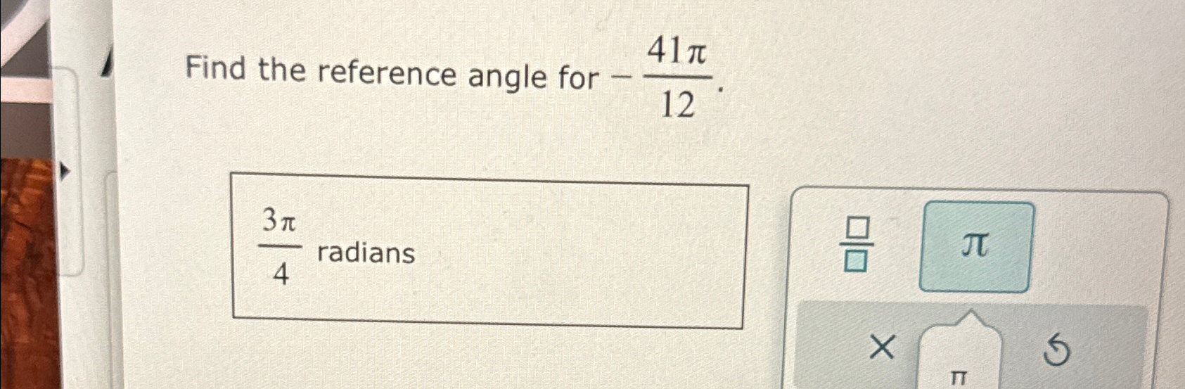 Solved Find the reference angle for -41π12. | Chegg.com