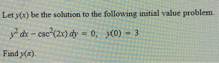 Solved Let y(x) be the solution to the following initial | Chegg.com