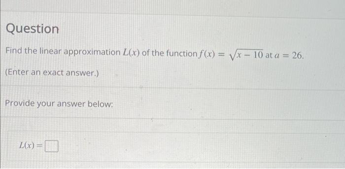 Solved Find the linear approximation L(x) of the function | Chegg.com