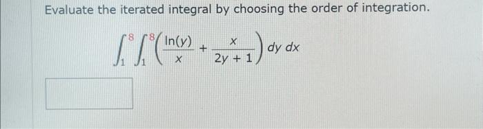 Solved Evaluate the iterated integral by choosing the order | Chegg.com
