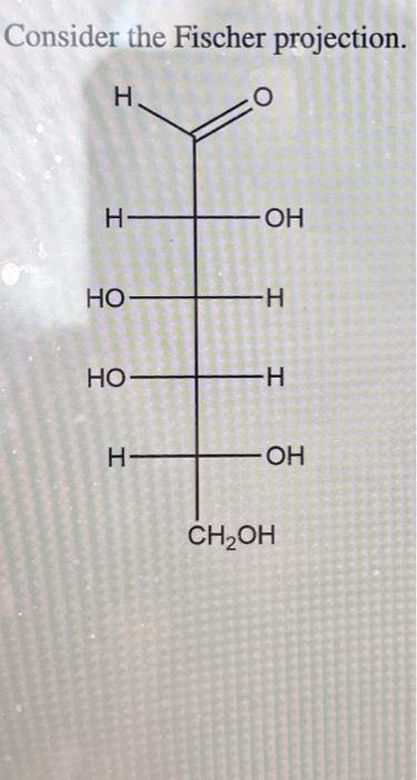 Solved Consider the Fischer projection. Which Haworth | Chegg.com
