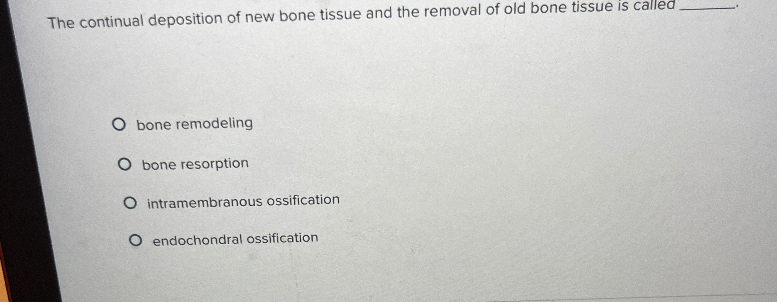Solved The continual deposition of new bone tissue and the | Chegg.com