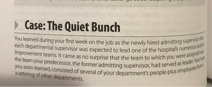 Solved Case: The Quiet Bunch You learned during your first | Chegg.com