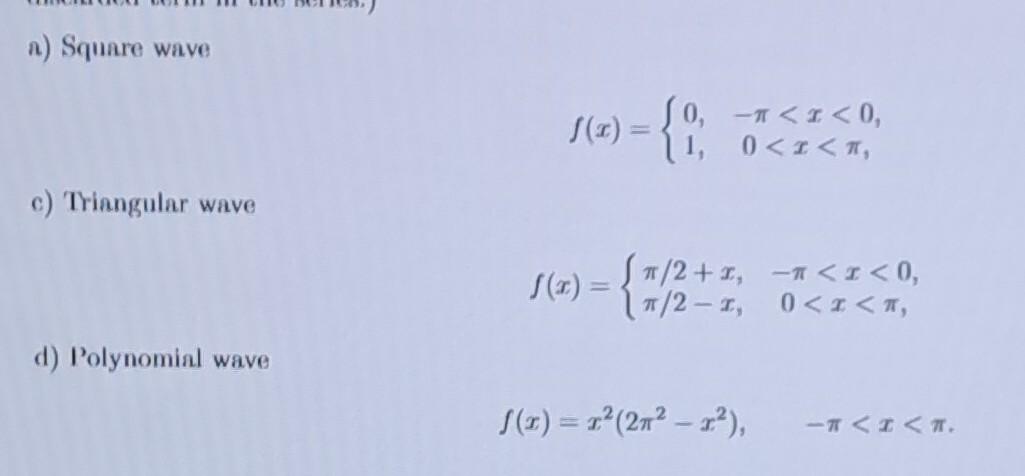 Solved derive the Fourier series expansion for each of the | Chegg.com
