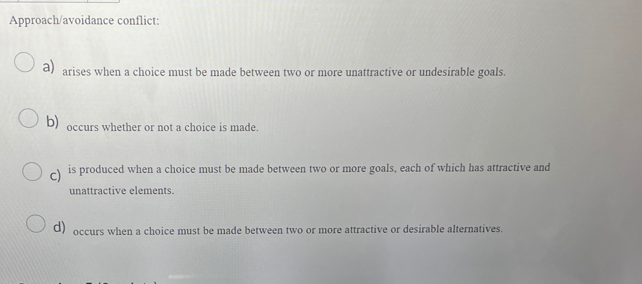 Solved Approach/avoidance conflict: ﻿a) ﻿arises when a | Chegg.com