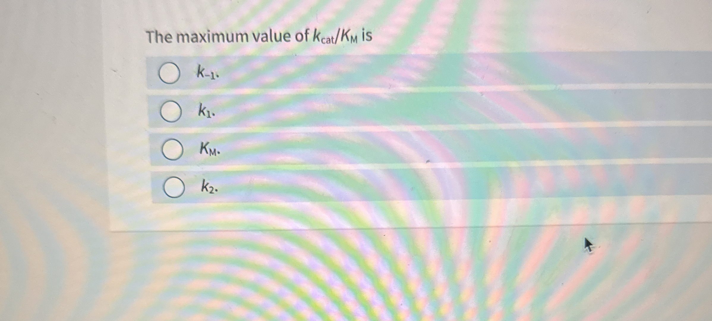 Solved The maximum value of kcat KM ﻿isk-1.k1 。K .k2. | Chegg.com