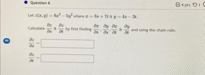 Solved Let z(x,y)=6x2−5y2 where x=8s+7t \& y=4s−3t. | Chegg.com