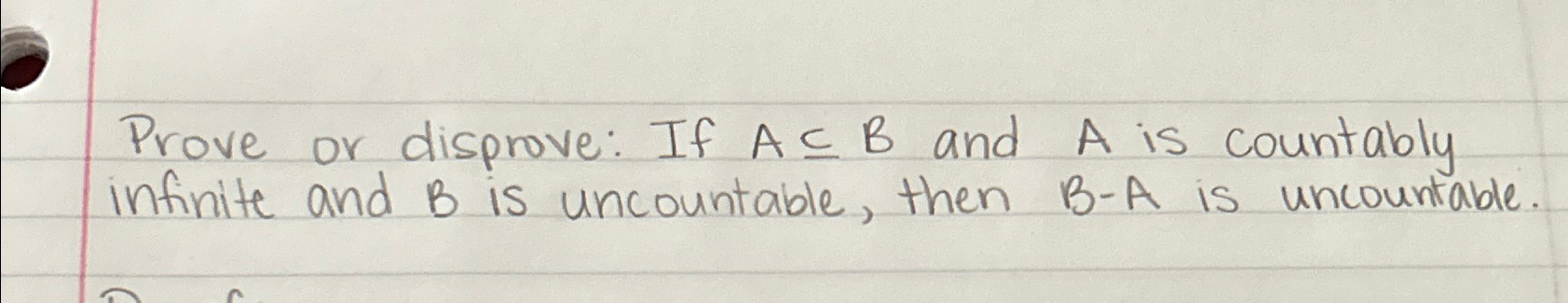 Solved Prove or disprove: If A Subset B ﻿and A ﻿is countably | Chegg.com