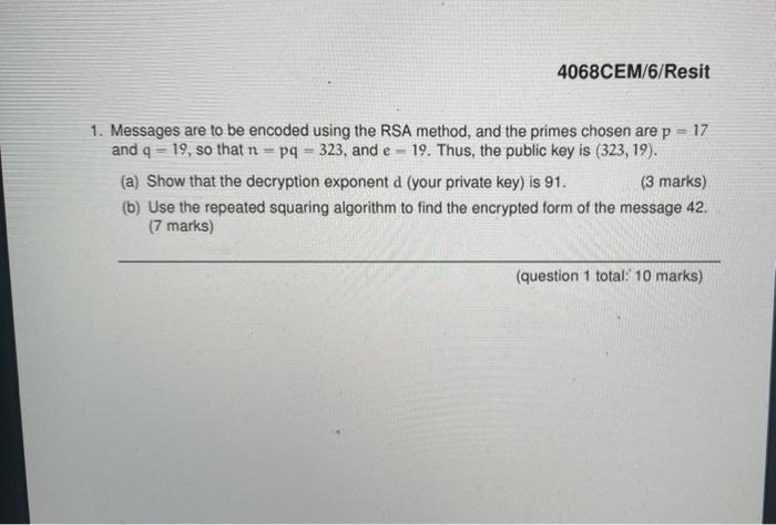 Solved 1. Messages are to be encoded using the RSA method, | Chegg.com