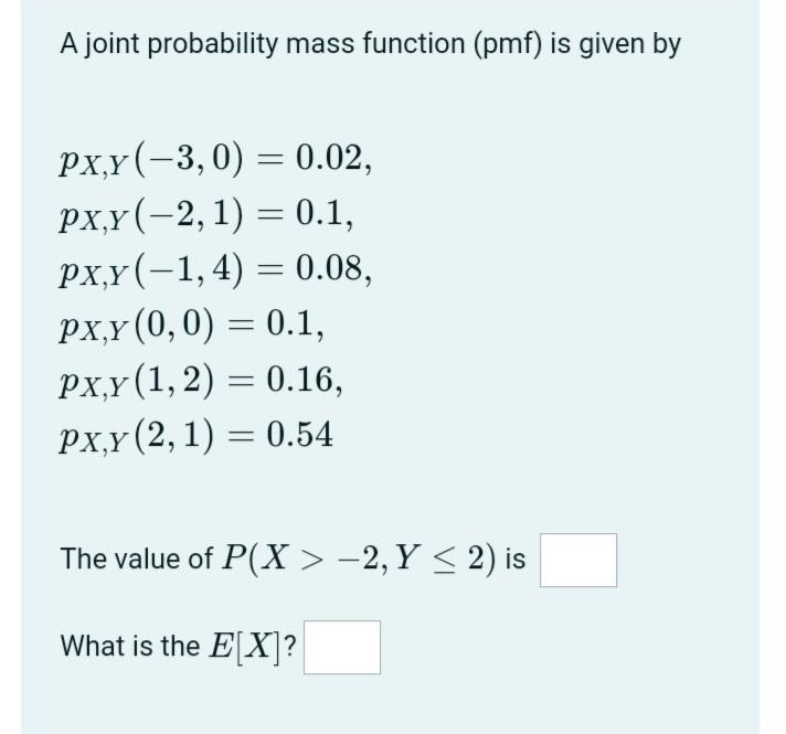 Solved A joint probability mass function (pmf) is given by | Chegg.com