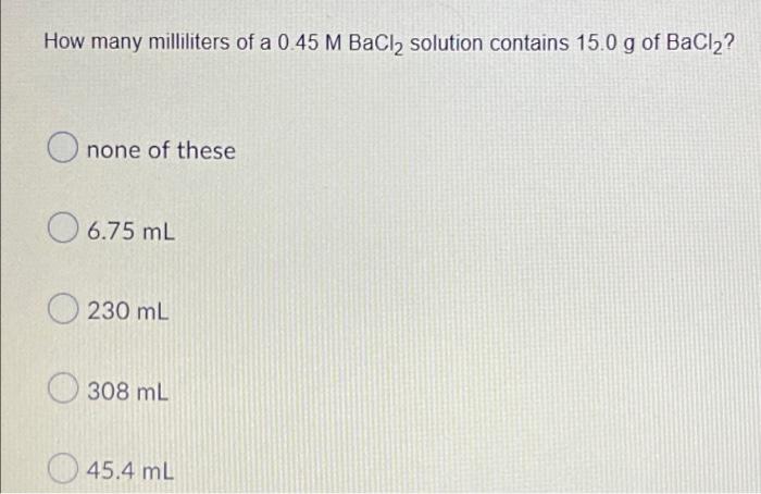 Solved how many milliliters of a 0.45 M BaCl2 solution | Chegg.com