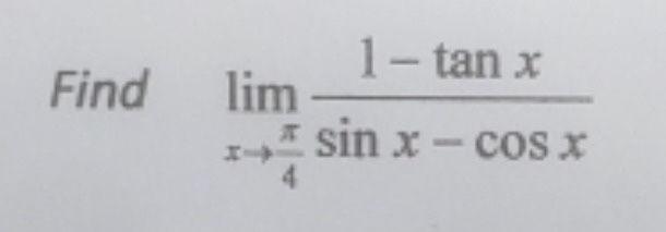 Solved 1-tan x Find lim sin x - cos x | Chegg.com