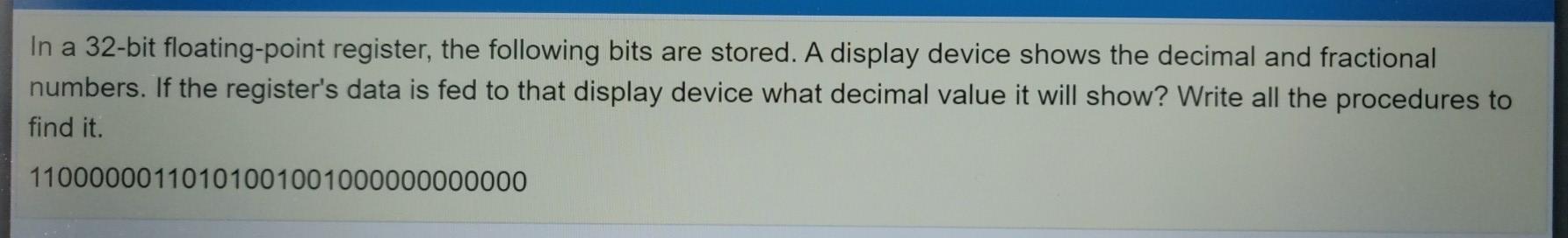 Solved In a 32-bit floating-point register, the following | Chegg.com
