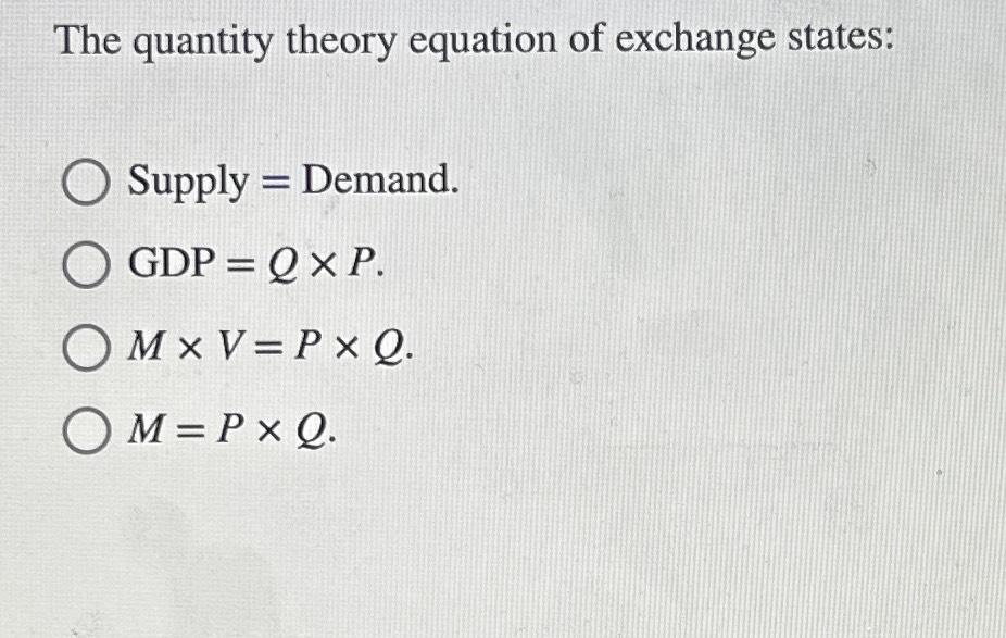 Solved The quantity theory equation of exchange | Chegg.com