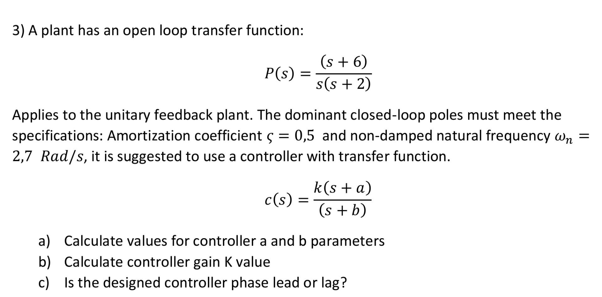 3) A plant has an open loop transfer function: | Chegg.com