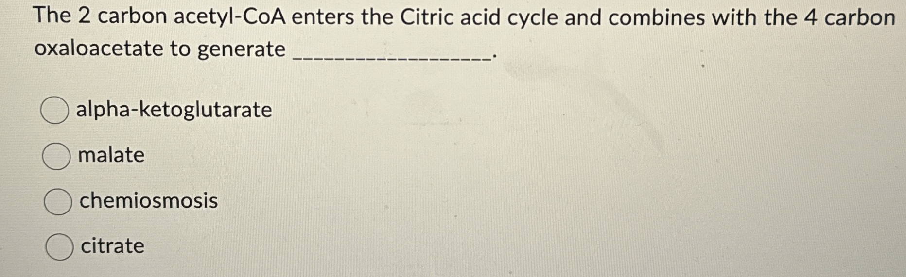 Solved The 2 ﻿carbon acetyl-CoA enters the Citric acid cycle | Chegg.com