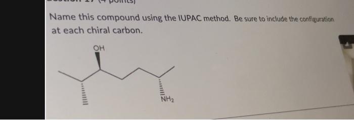 Solved Name this compound using the IUPAC method. Be sure to | Chegg.com