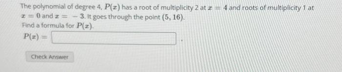 Solved The polynomial of degree 4,P(x) has a root of | Chegg.com