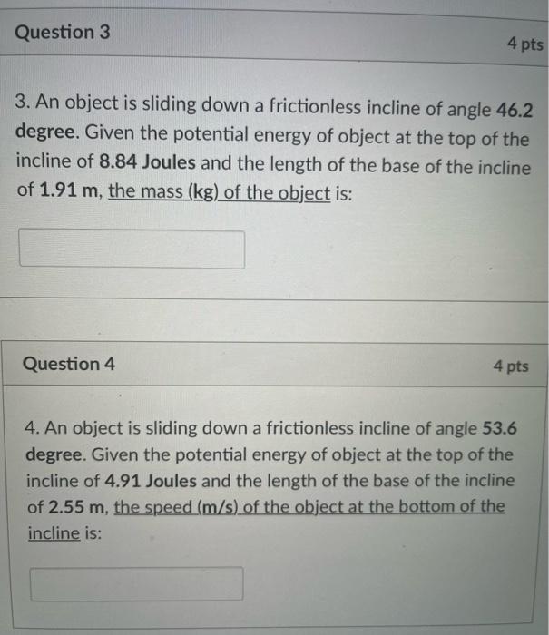 Solved Question 3 4 pts 3. An object is sliding down a | Chegg.com