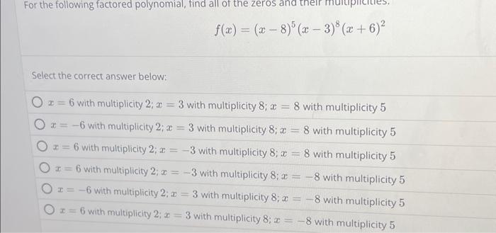 Solved For the following factored polynomial, find all of | Chegg.com