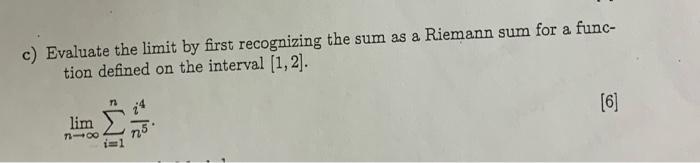 Solved c) Evaluate the limit by first recognizing the sum as | Chegg.com