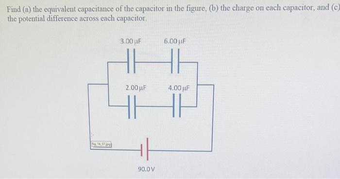 Solved Find (a) the equivalent capacitance of the capacitor | Chegg.com
