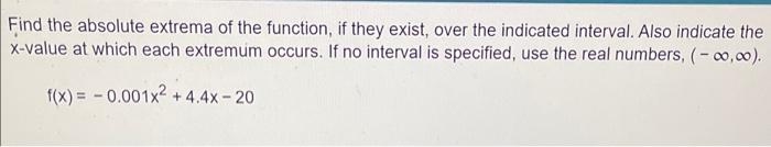 Solved Find the absolute extrema of the function, if they | Chegg.com