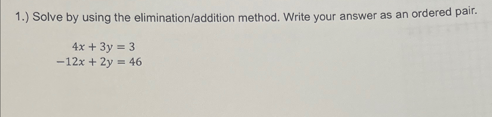 Solved 1.) ﻿Solve by using the elimination/addition method. | Chegg.com