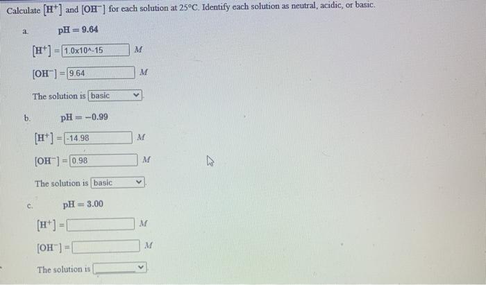 Solved Calculate (H+) and [OH-] for each solution at 25°C. | Chegg.com