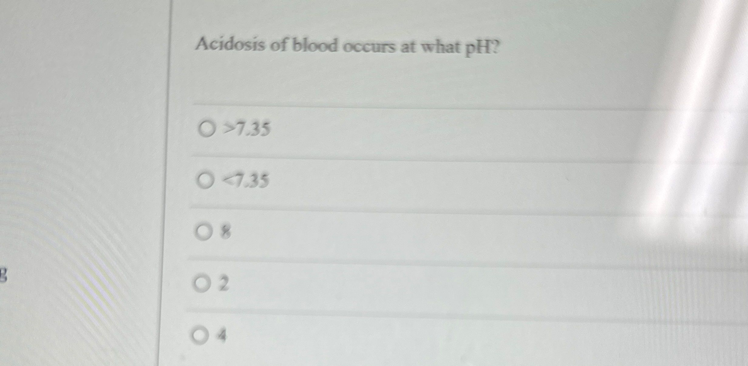 Solved Acidosis of blood occurs at what pH ?>7.35