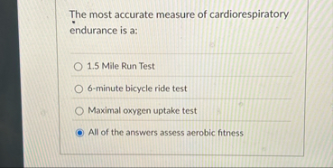 Solved The most accurate measure of cardiorespiratory | Chegg.com