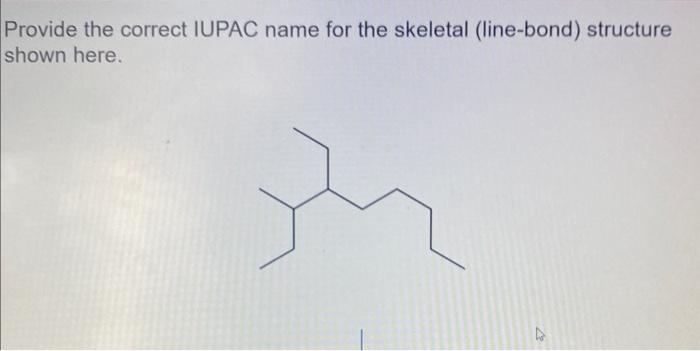 Solved Provide the correct IUPAC name for the skeletal | Chegg.com