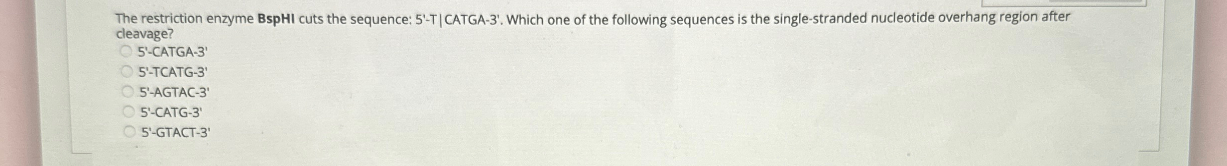 Solved The restriction enzyme BspHI cuts the sequence: | Chegg.com