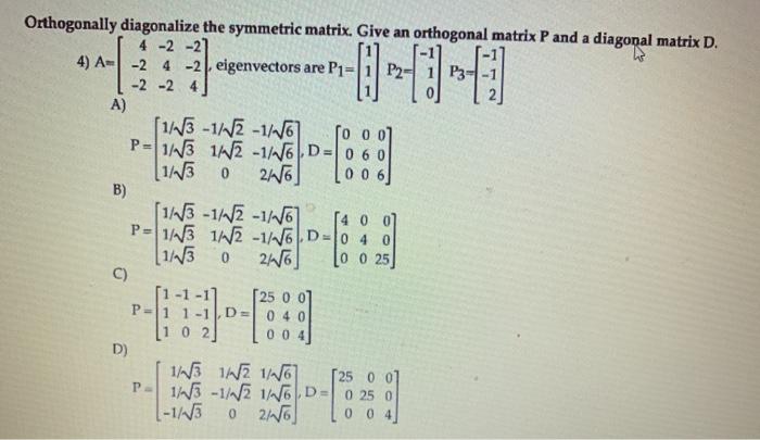 Solved -0) Orthogonally diagonalize the symmetric matrix. | Chegg.com