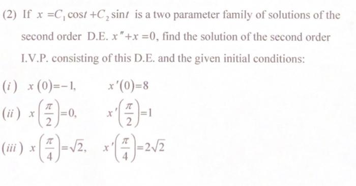Solved (2) If x=C1cost+C2sint is a two parameter family of | Chegg.com