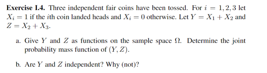 Solved Exercise I.4. ﻿Three independent fair coins have been | Chegg.com