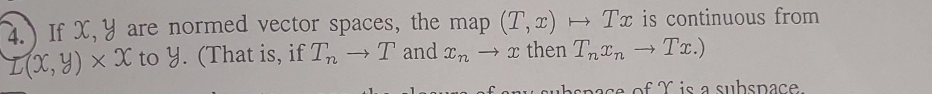 Solved 4. If x,y are normed vector spaces, the map (T,x)↦Tx | Chegg.com