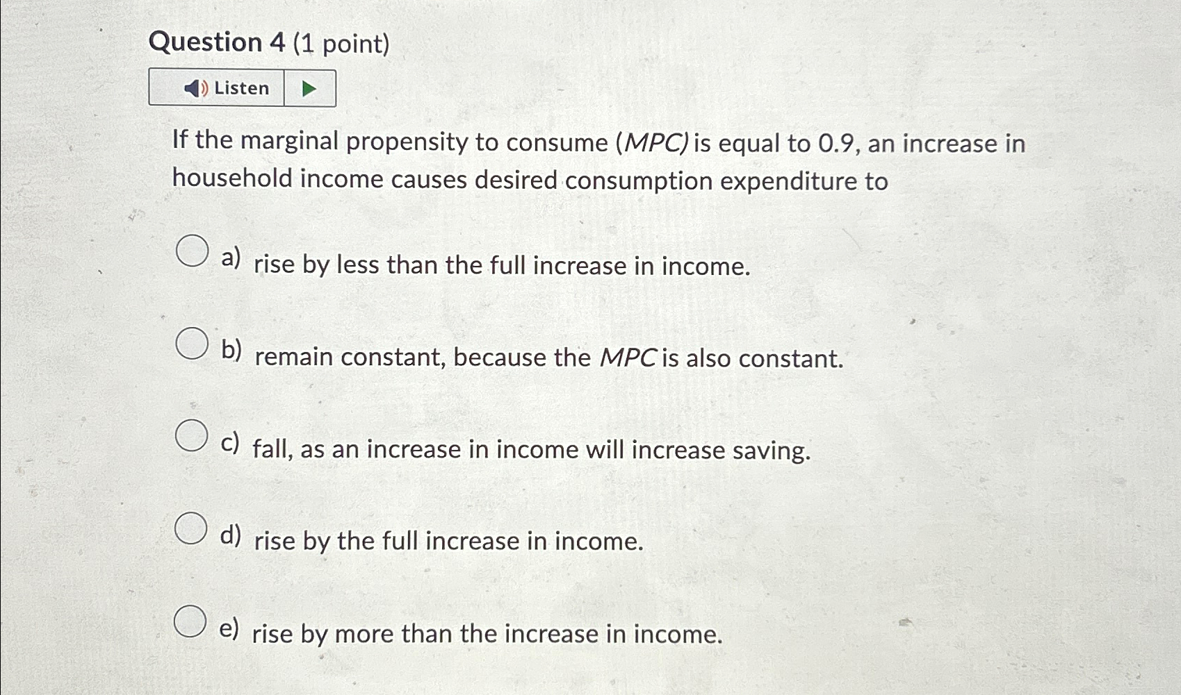 Solved Question 4 (1 ﻿point)ListenIf the marginal propensity | Chegg.com