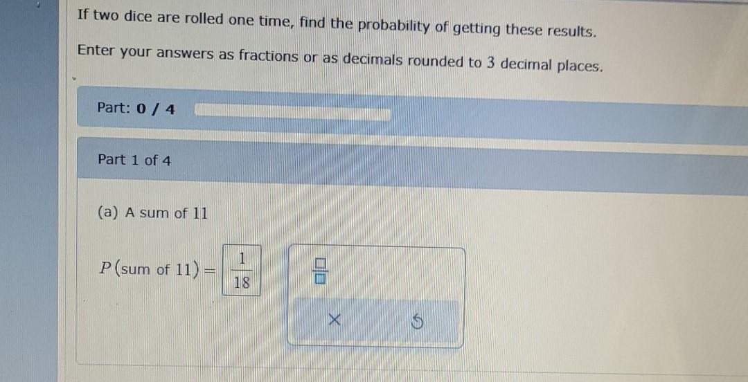 Solved If two dice are rolled one time, find the probability | Chegg.com