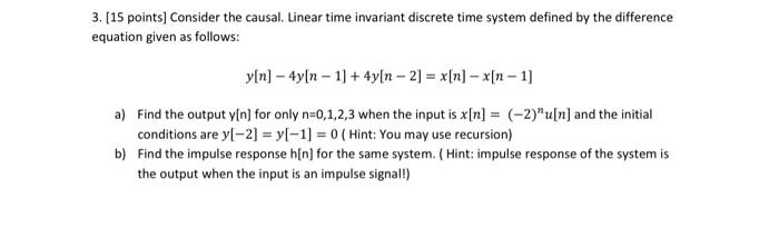 Solved 3. [15 points] Consider the causal. Linear time | Chegg.com
