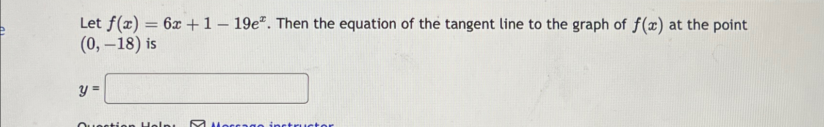 Solved Let f(x)=6x+1-19ex. ﻿Then the equation of the tangent | Chegg.com