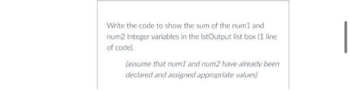 Solved Write the code to show the sum of the num1 and num2 | Chegg.com
