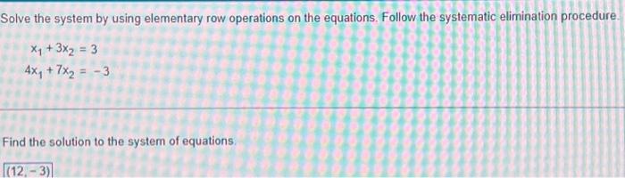 Solved Solve the system by using elementary row operations | Chegg.com