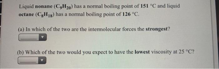 Solved Liquid nonane (C,H20) has a normal boiling point of | Chegg.com