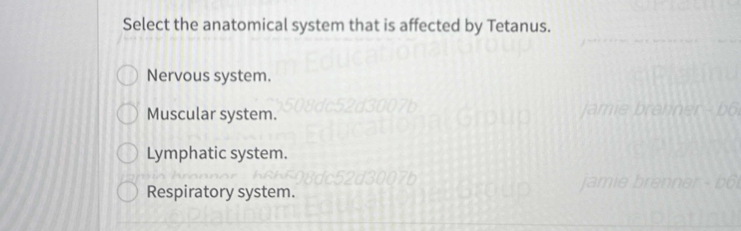 Solved Select the anatomical system that is affected by | Chegg.com