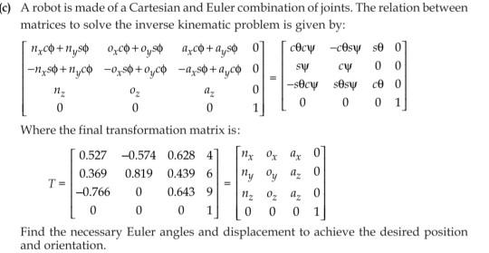 Solved (c) A robot is made of a Cartesian and Euler | Chegg.com