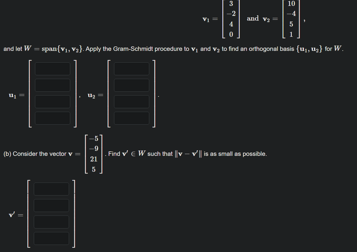 Solved v1=[3-240] ﻿and v2=[10-451]and let W=span{v1,v2}. | Chegg.com
