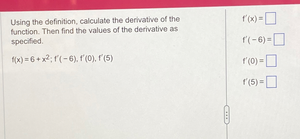 Solved Using the definition, calculate the derivative of the | Chegg.com